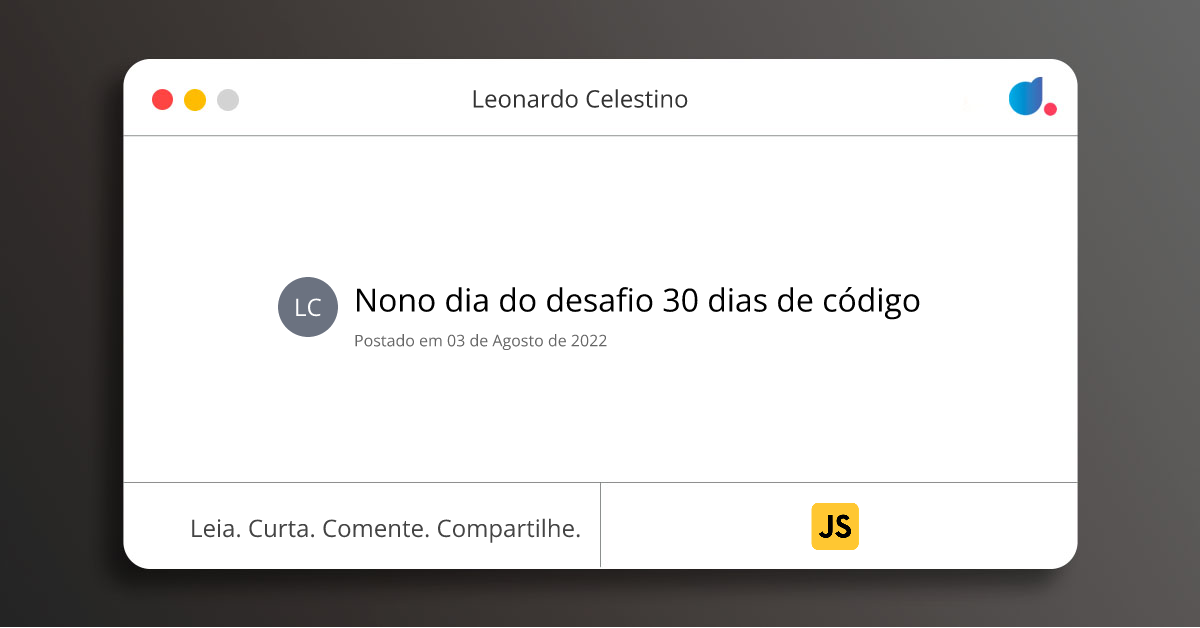 Nono dia do desafio 30 dias de código | Leonardo Celestino | JavaScript | DIO