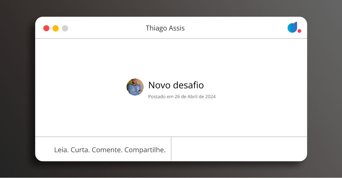 Novo desafio | Thiago Assis | DIO