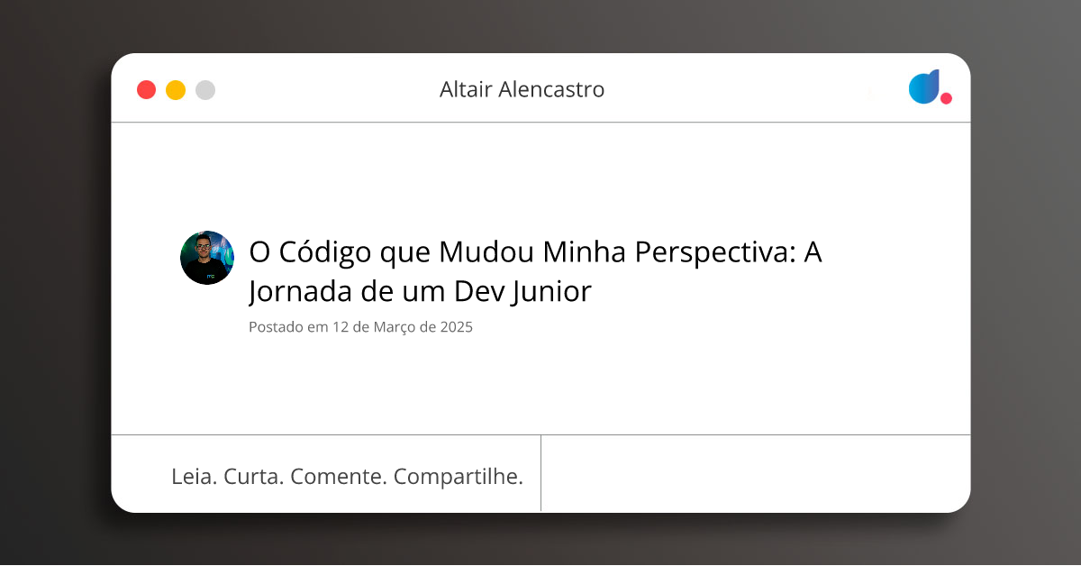 O Código que Mudou Minha Perspectiva: A Jornada de um Dev Junior ...