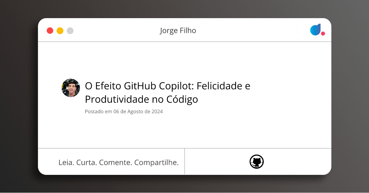O Efeito GitHub Copilot: Felicidade e Produtividade no Código | Jorge Filho | GitHub | DIO