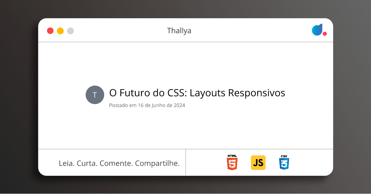 O Futuro Do Css Layouts Responsivos Thallya Html Javascript