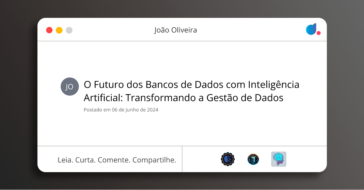 O Futuro dos Bancos de Dados com Inteligência Artificial: Transformando a Gestão de Dados | João ...