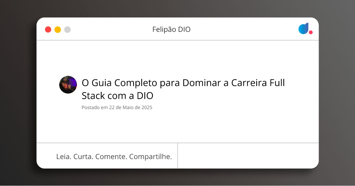 O Guia Completo para Dominar a Carreira Full Stack com a DIO | Felipão DIO | DIO