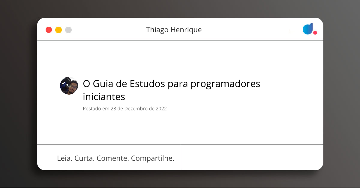 O Guia de Estudos para programadores iniciantes | Thiago Henrique | DIO