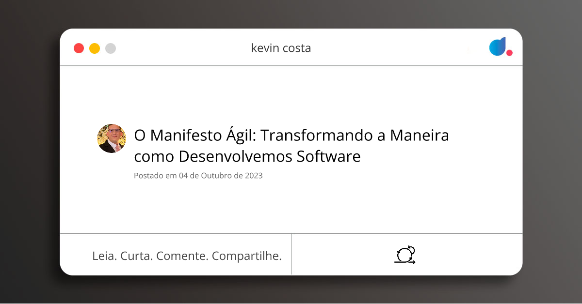 O Manifesto Ágil: Transformando a Maneira como Desenvolvemos Software | kevin costa | Scrum | DIO