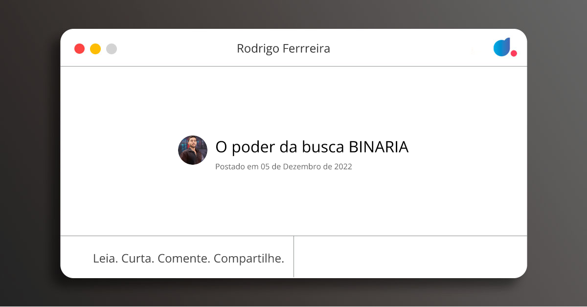 O poder da busca BINARIA | Rodrigo Ferrreira | DIO