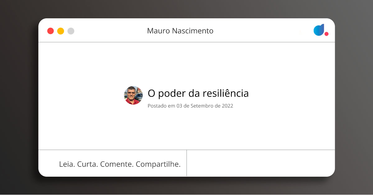 O poder da resiliência | Mauro Nascimento | DIO