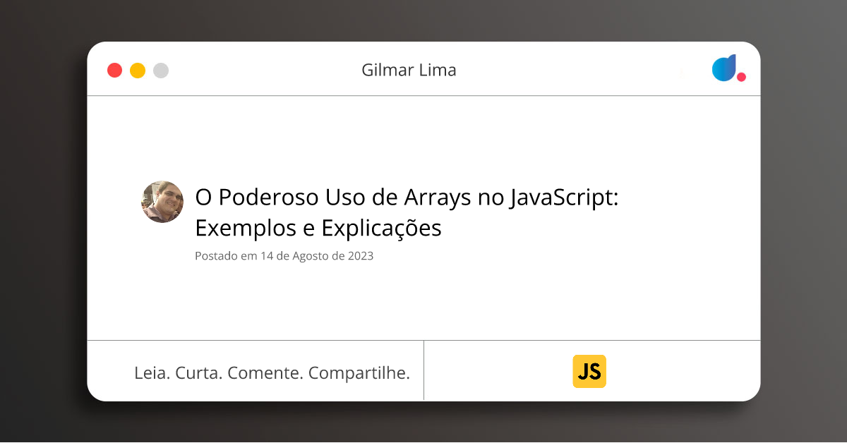 O Poderoso Uso De Arrays No Javascript Exemplos E Explicações Gilmar Lima Javascript Dio