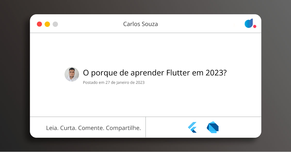 O porque de aprender Flutter em 2023? | Carlos Souza | Flutter | Dart | DIO