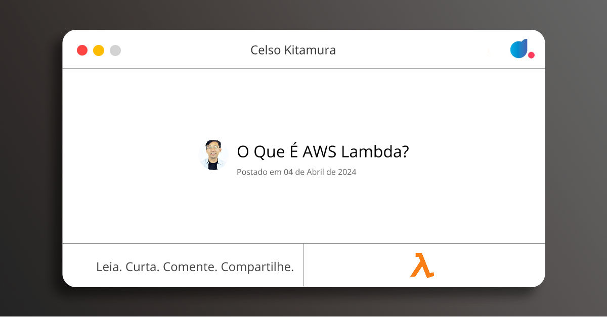 O Que É AWS Lambda? | Celso Kitamura | AWS Lambda | DIO