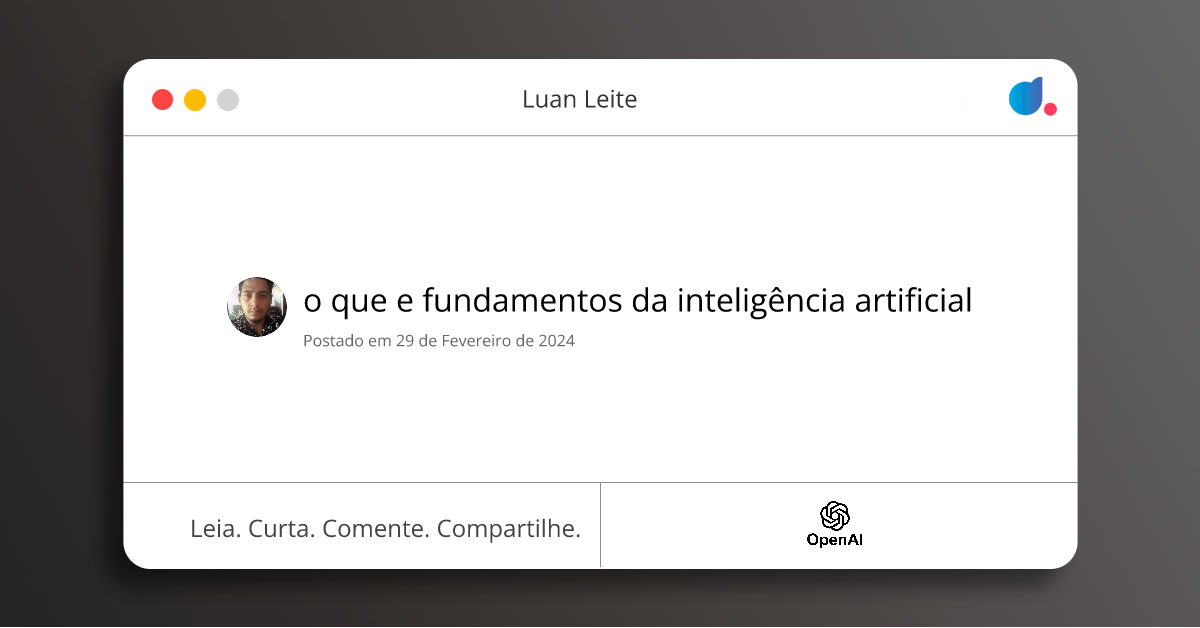 o que e fundamentos da inteligência artificial | Luan Leite | OpenAI API | DIO