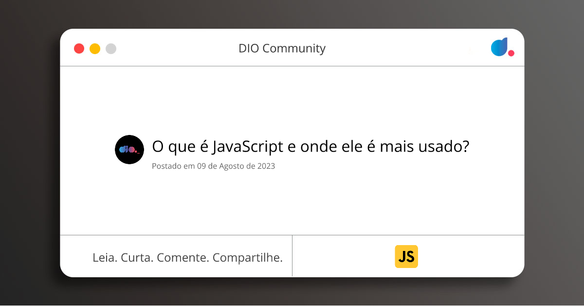 O que é JavaScript e onde ele é mais usado? | DIO Community ...