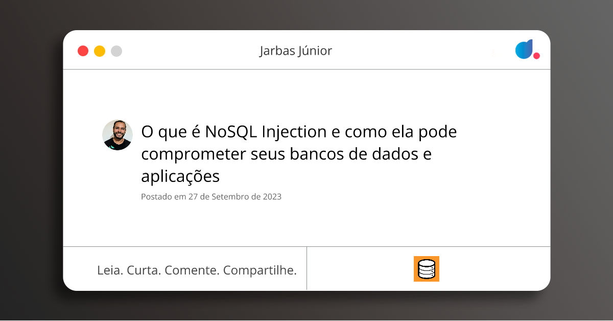O que é NoSQL Injection e como ela pode comprometer seus bancos de ...
