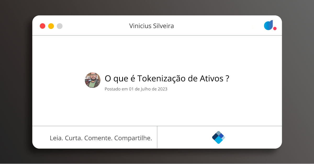 O que é Tokenização de Ativos ? | Vinicius Silveira | Blockchain | DIO O que é Tokenização de Ativos ? | Vinicius Silveira | Blockchain | DIO