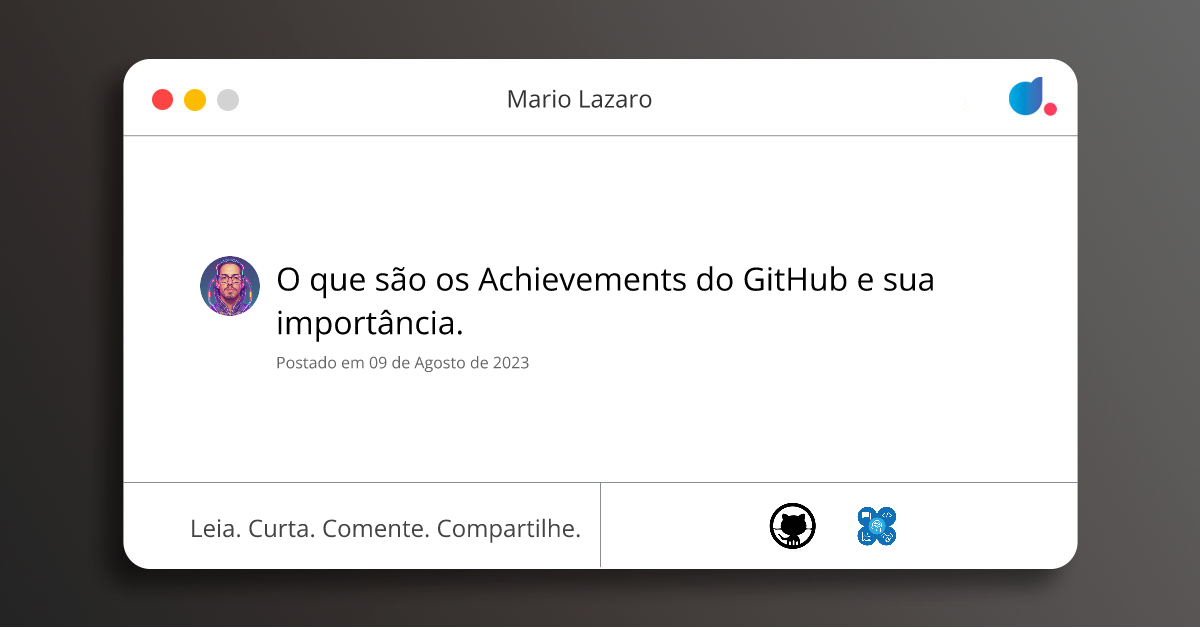 O que são os Achievements do GitHub e sua importância. | Mario Lazaro | GitHub | Soft Skill | DIO