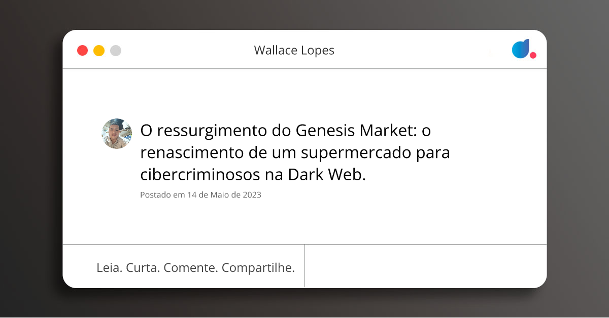 O ressurgimento do Genesis Market: o renascimento de um supermercado para cibercriminosos na ...