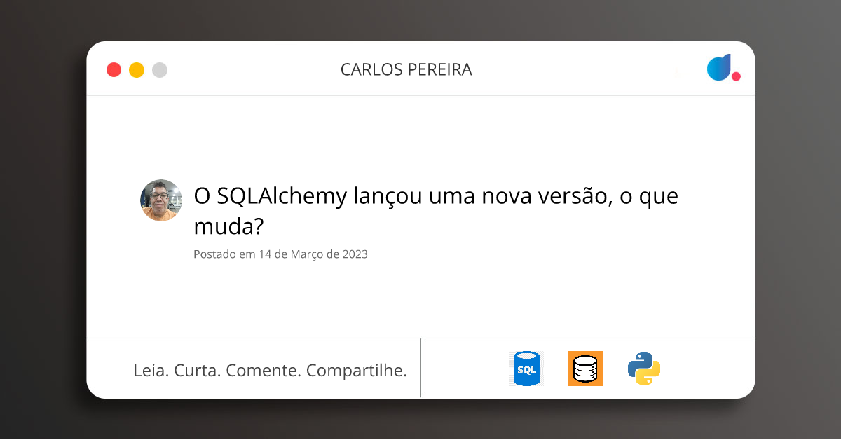 O SQLAlchemy lançou uma nova versão, o que muda? | CARLOS PEREIRA | SQL ...
