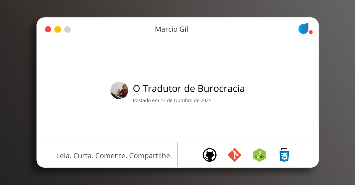 O Tradutor de Burocracia | Marcio Gil | GitHub | Git | Node.js | CSS ...