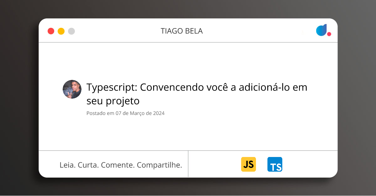 Typescript: Convencendo você a adicioná-lo em seu projeto | TIAGO BELA | JavaScript | TypeScript ...
