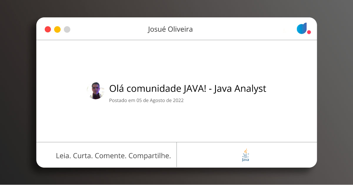 Olá comunidade JAVA! - Java Analyst | Josué Oliveira | Java | DIO
