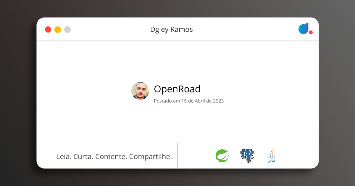 OpenRoad | Dgley Ramos | Spring | PostgreSQL | Java | DIO