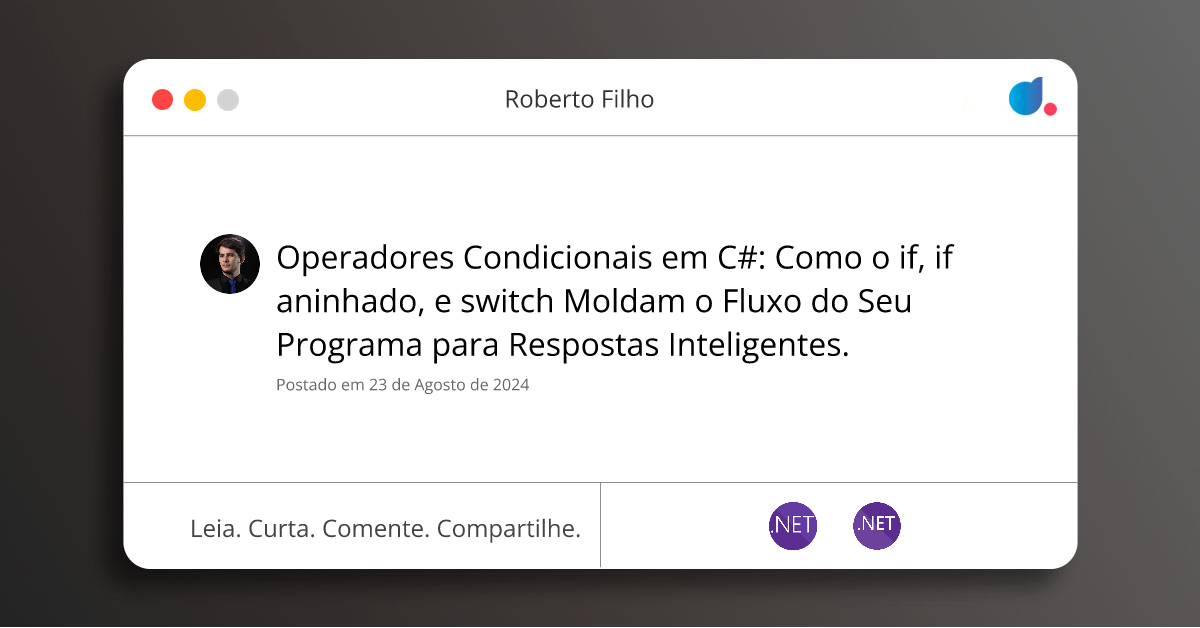 Operadores Condicionais em C#: Como o if, if aninhado, e switch Moldam ...