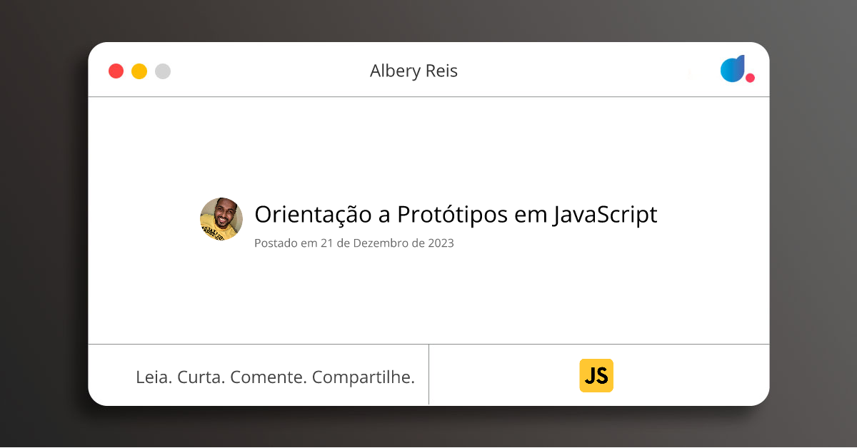 Orientação a Protótipos em JavaScript | Albery Reis | JavaScript | DIO