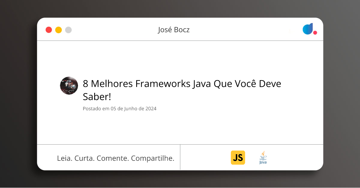 8 Melhores Frameworks Java Que Você Deve Saber! | José Bocz ...