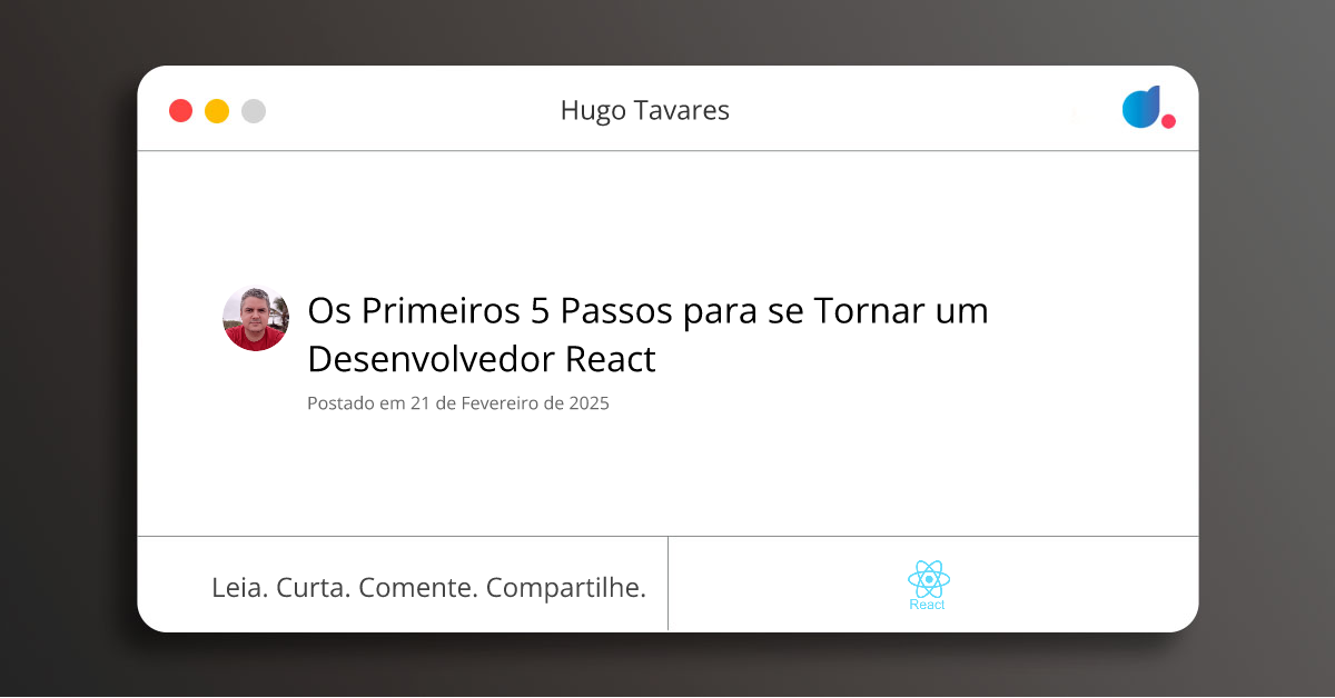 Os Primeiros 5 Passos para se Tornar um Desenvolvedor React | Hugo Tavares | React | DIO