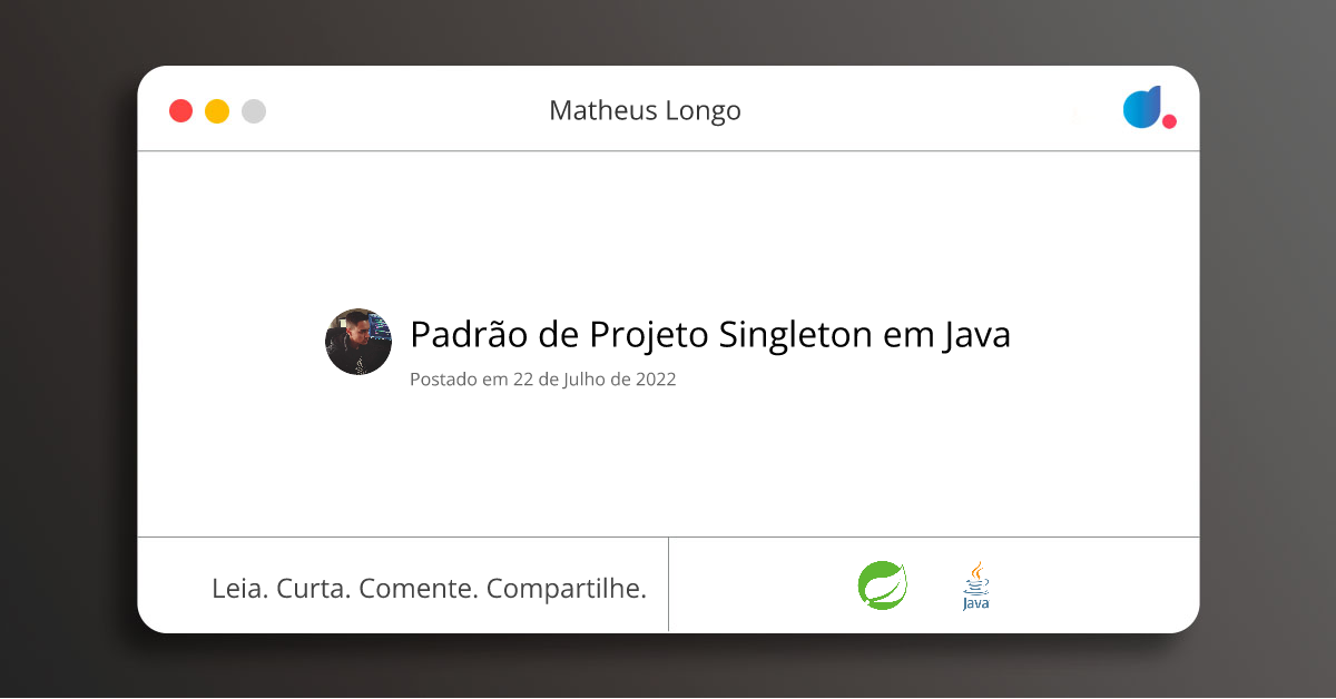 Padrão de Projeto Singleton em Java | Matheus Longo | Spring | Java | DIO