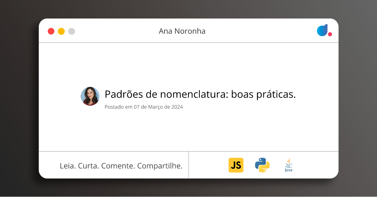 Padrões de nomenclatura: boas práticas. | Ana Noronha | JavaScript | Python | Java | DIO