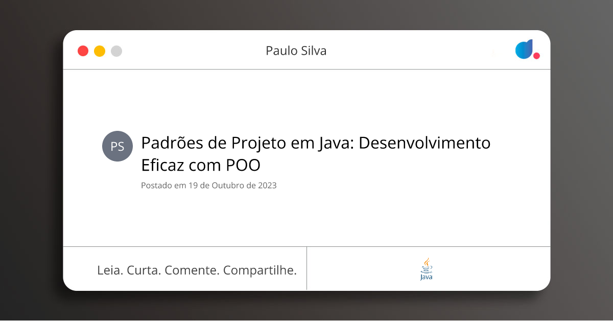 Padrões de Projeto em Java: Desenvolvimento Eficaz com POO | Paulo Silva | Java | DIO