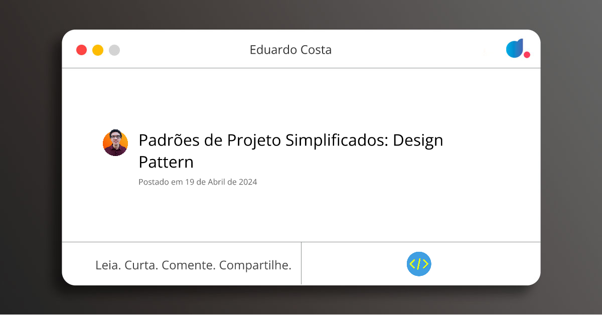Padrões de Projeto Simplificados: Design Pattern | Eduardo Costa ...