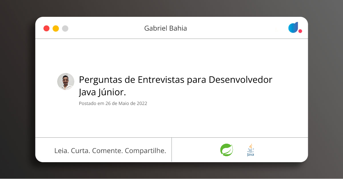 Perguntas de Entrevistas para Desenvolvedor Java Júnior. | Gabriel Bahia | Spring | Java | DIO