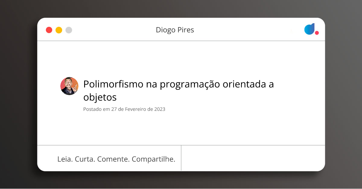 Polimorfismo na programação orientada a objetos | Diogo Pires | DIO