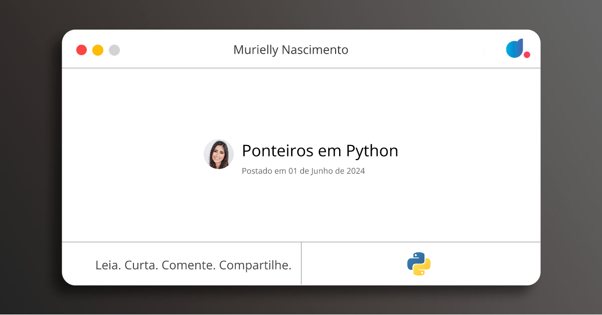 Ponteiros em Python | Murielly Nascimento | Python | DIO