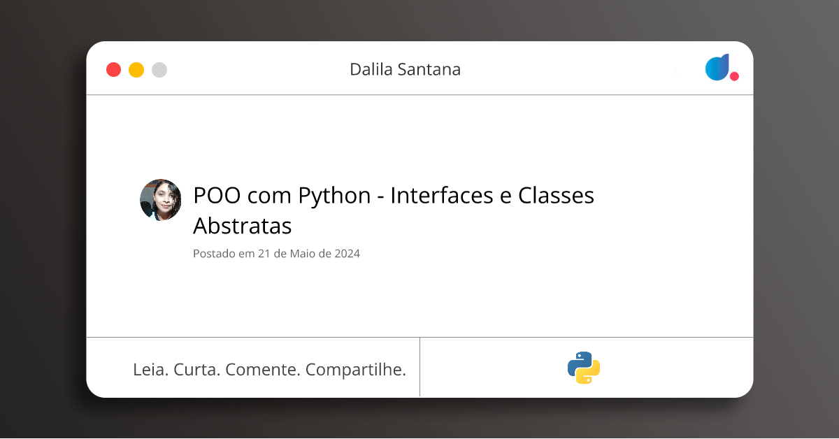 POO com Python - Interfaces e Classes Abstratas | Dalila Santana | Python | DIO