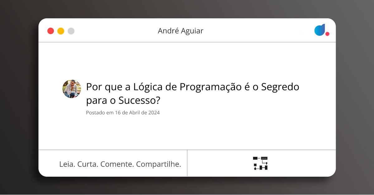 Por que a Lógica de Programação é o Segredo para o Sucesso? | André ...