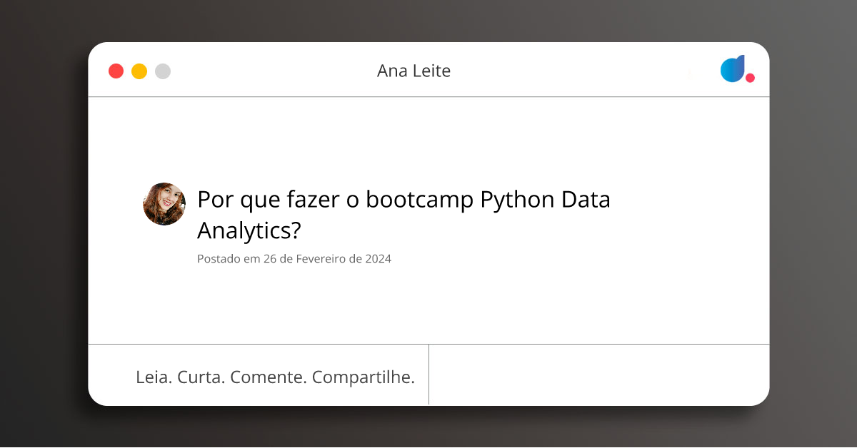 Por Que Fazer O Bootcamp Python Data Analytics Ana Leite Dio