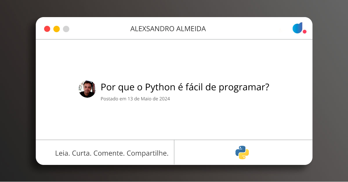 Por que o Python é fácil de programar? | ALEXSANDRO ALMEIDA | Python | DIO