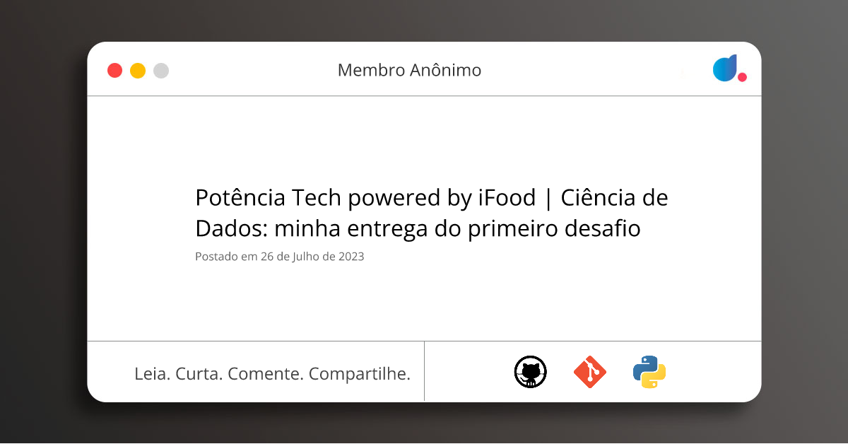 Potência Tech powered by iFood | Ciência de Dados: minha entrega do primeiro desafio | VgazG ...