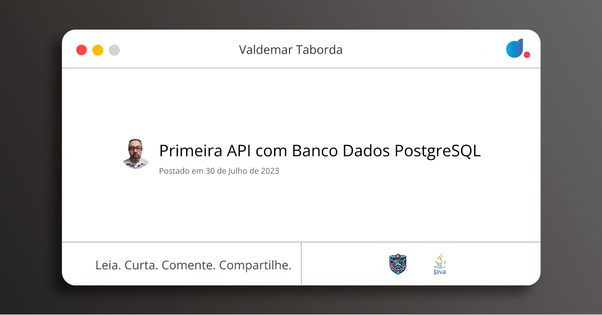 Primeira Api Com Banco Dados Postgresql Valdemar Taborda Sql Java Dio