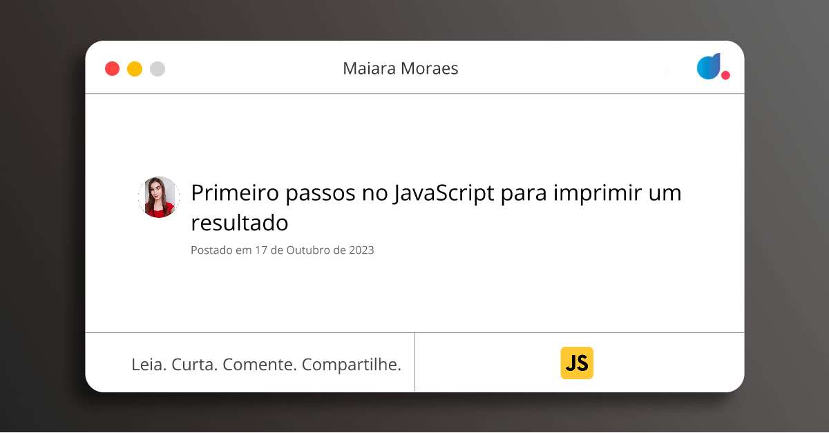 Primeiro passos no JavaScript para imprimir um resultado | Maiara ...