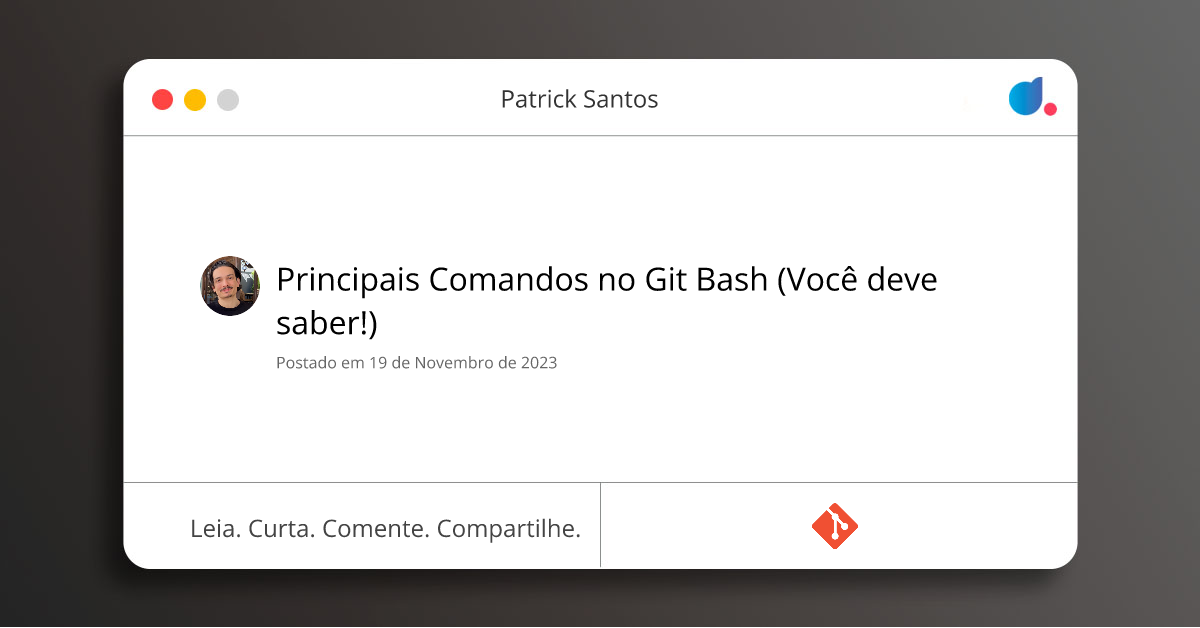 Principais Comandos no Git Bash (Você deve saber!) | Patrick Santos | Git | DIO