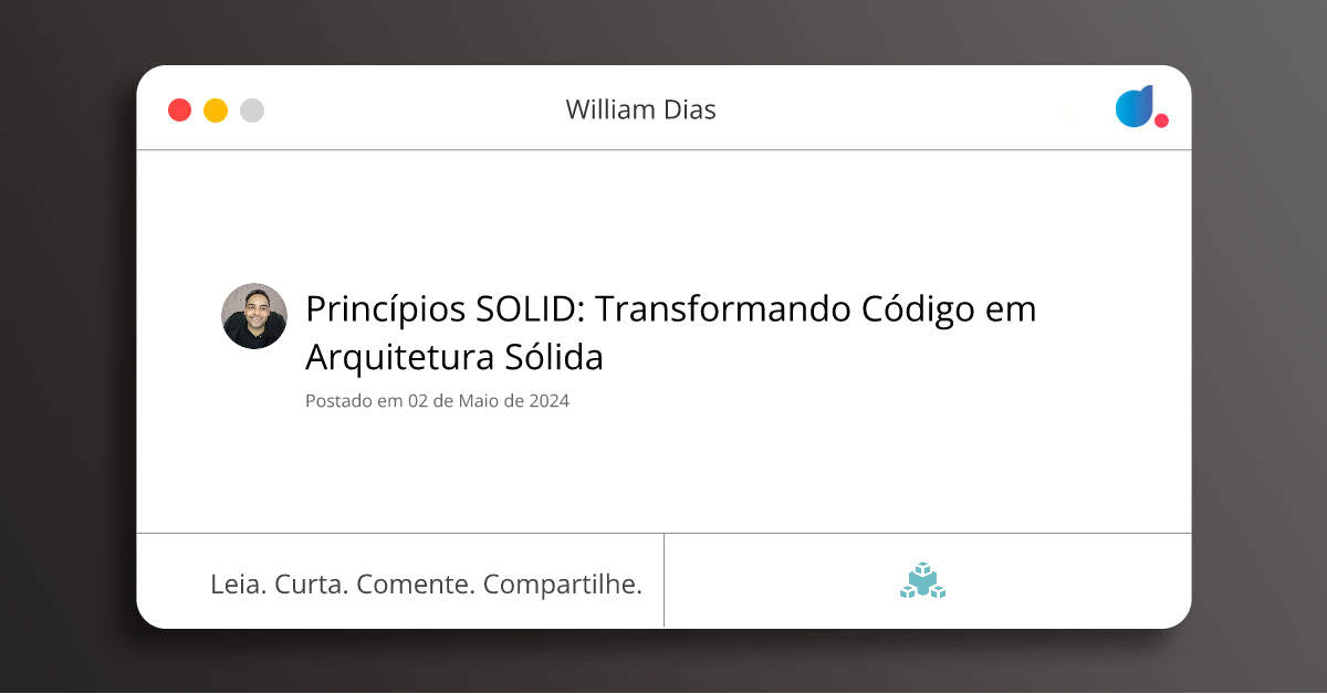Princípios SOLID: Transformando Código em Arquitetura Sólida | William ...