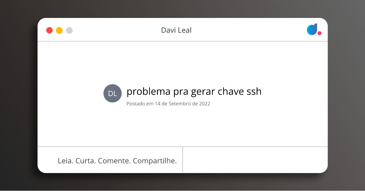 problema pra gerar chave ssh | Davi Leal | DIO