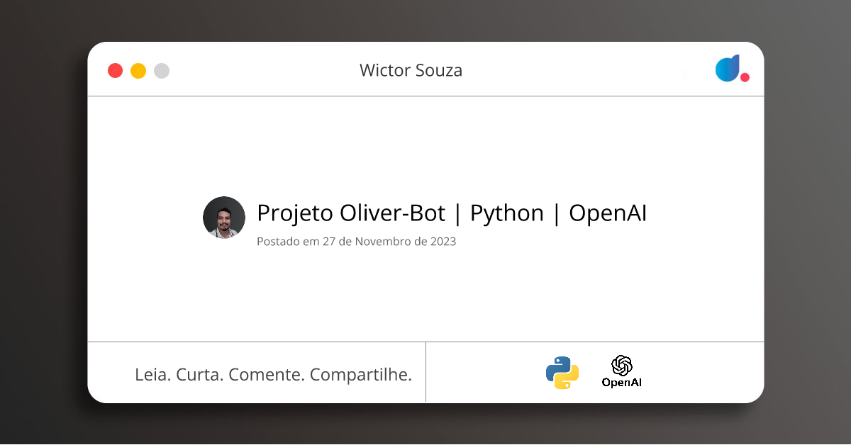 Projeto Oliver-Bot | Python | OpenAI | Wictor Souza | Python | OpenAI API | DIO