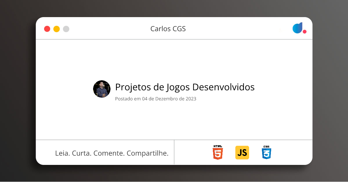 Projetos de Jogos Desenvolvidos | Carlos CGS | HTML | JavaScript | CSS | DIO