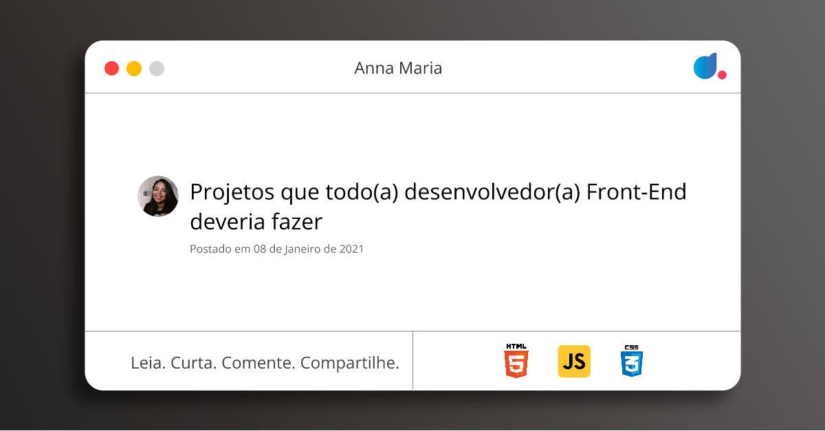 Projetos que todo(a) desenvolvedor(a) Front-End deveria fazer | Anna Maria | HTML | JavaScript ...