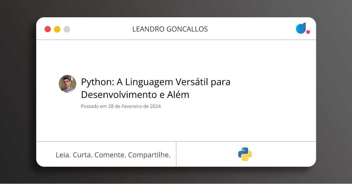 Python: A Linguagem Versátil para Desenvolvimento e Além | LEANDRO GONCALLOS | Python | DIO